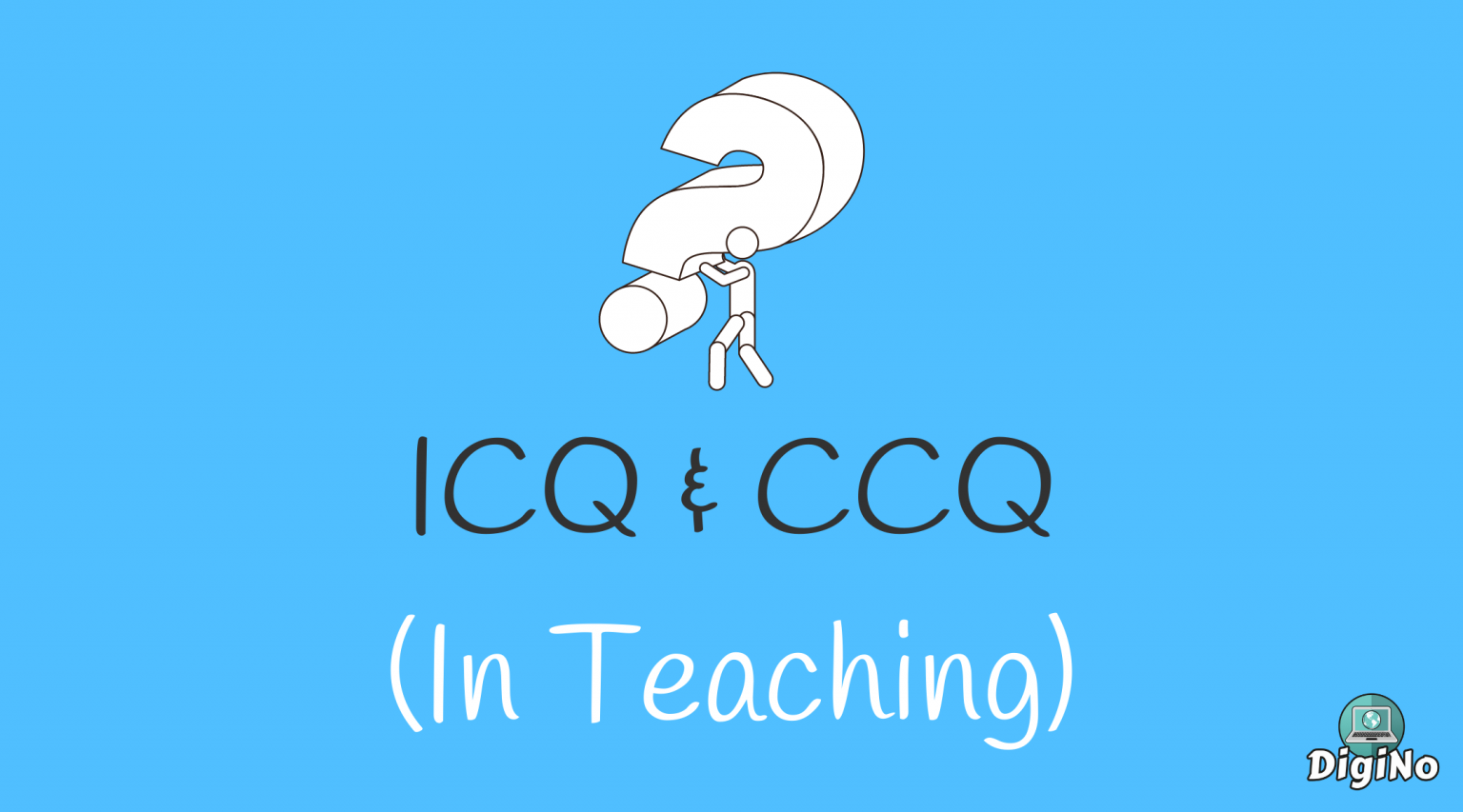 What is ICQ and CCQ in Teaching? - DigiNo